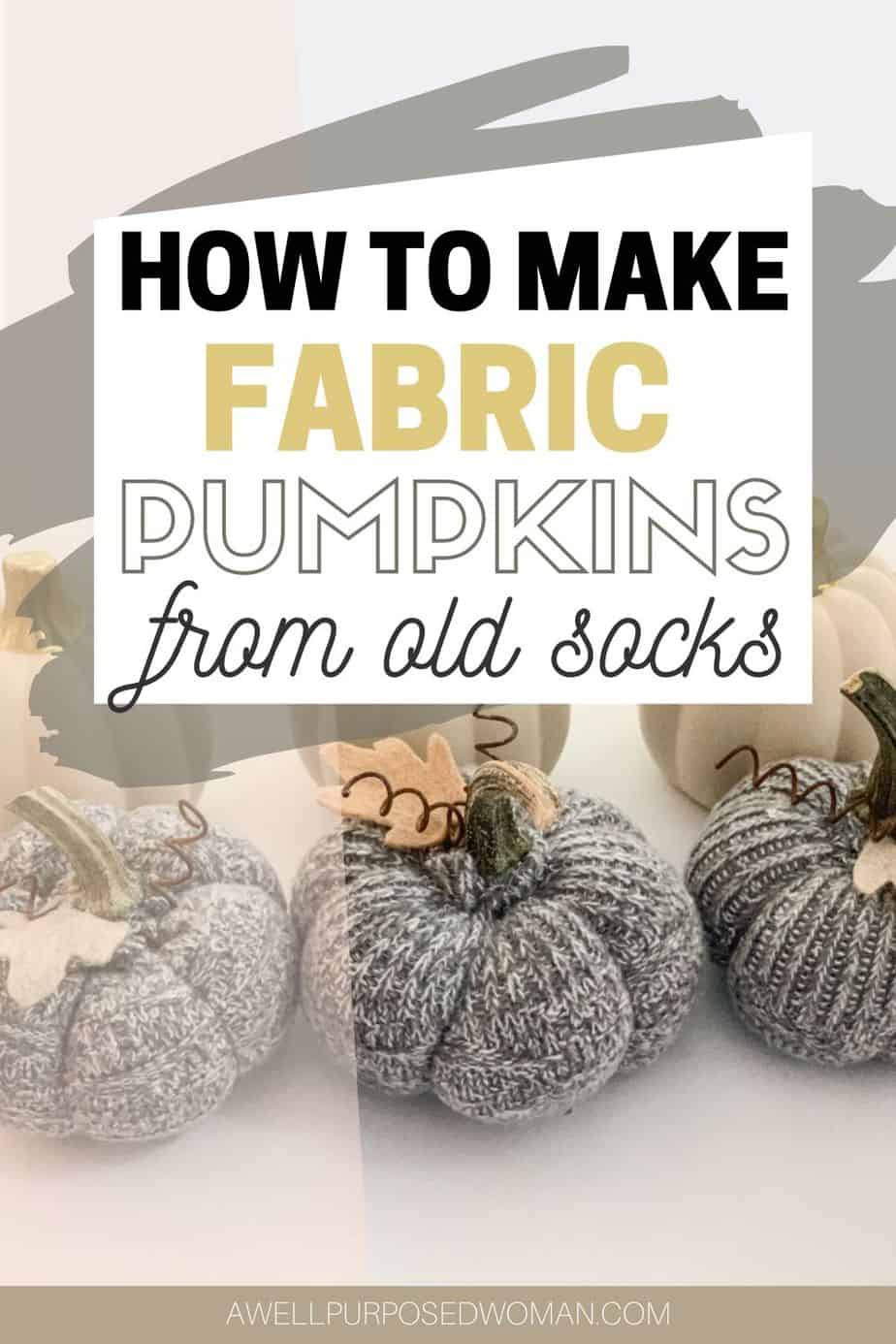 How to Make Fabric Pumpkins from Old Socks - A Well Purposed Woman