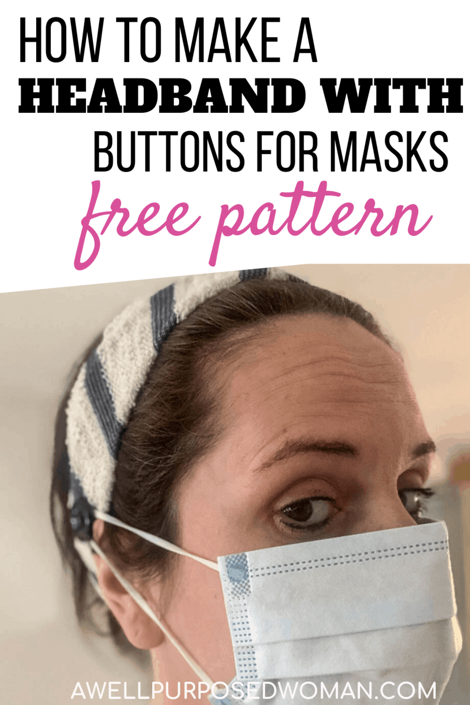 DIY Headband with Buttons for Face Masks (Free Pattern) - A Well ...